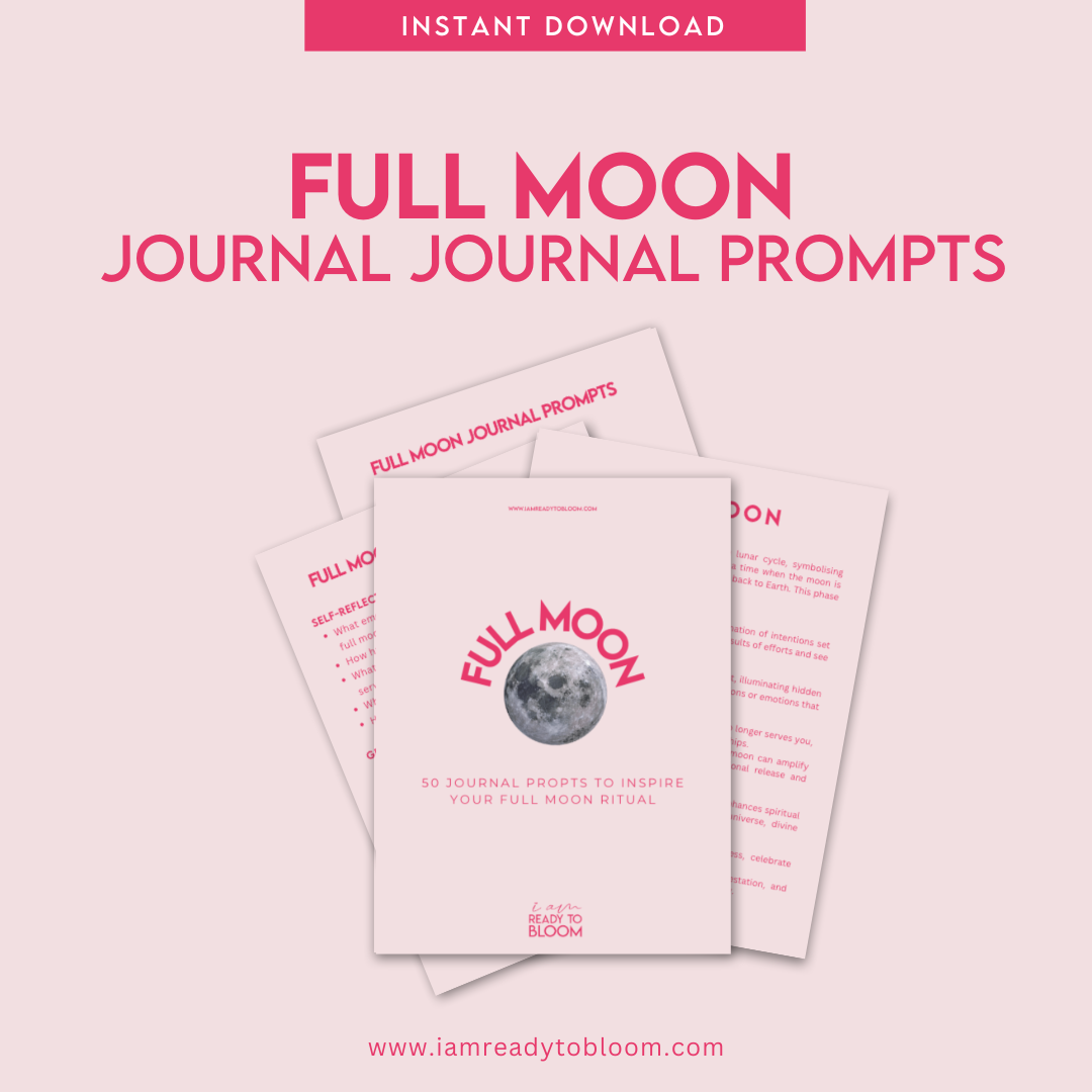 Full Moon Journal Prompts for Self-Reflection – I am ready to bloom